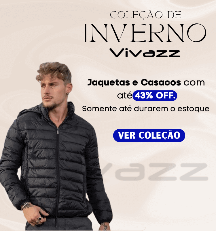 Vivazz | Site Oficial - O Melhor da Moda Masculina Está Aqui!